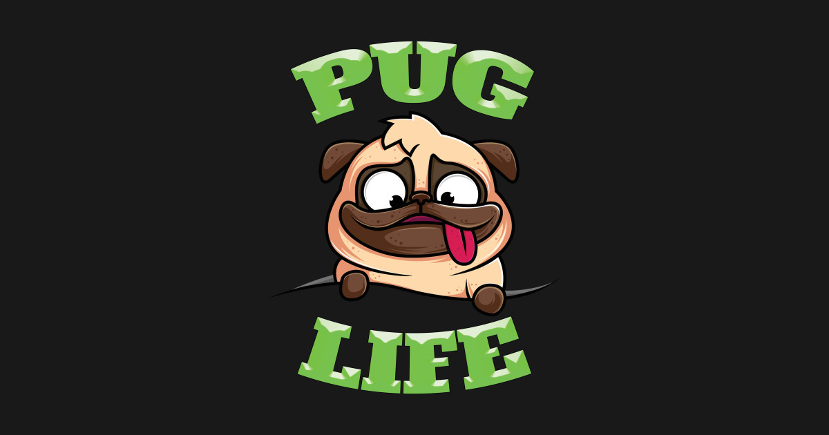 pug life - Pug - T-Shirt | TeePublic