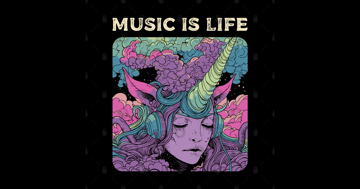 Music is life - Music Is Life - Posters and Art Prints | TeePublic
