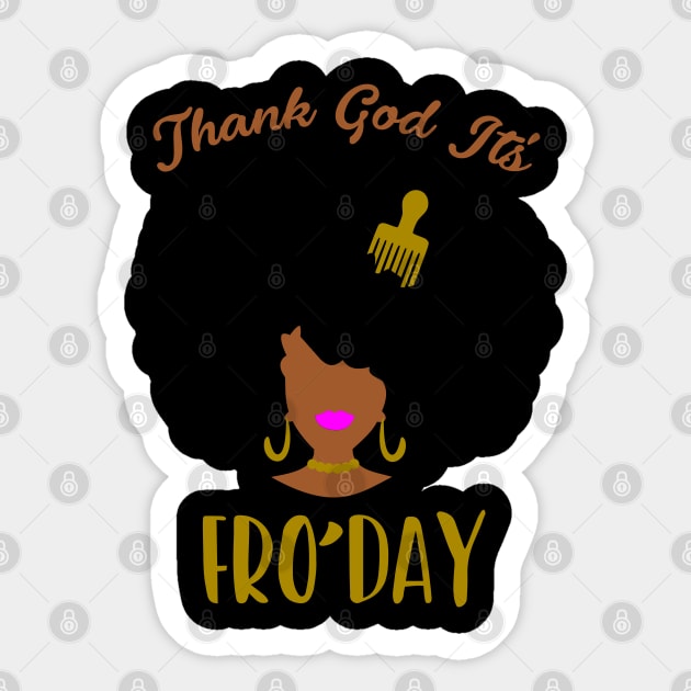 Thank god it's Fro'day - Black Is Beautiful - Sticker | TeePublic