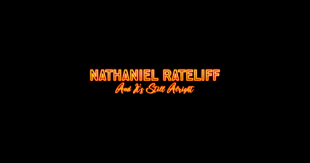 Nathaniel Rateliff and it's still alright - Nathaniel Rateliff ...