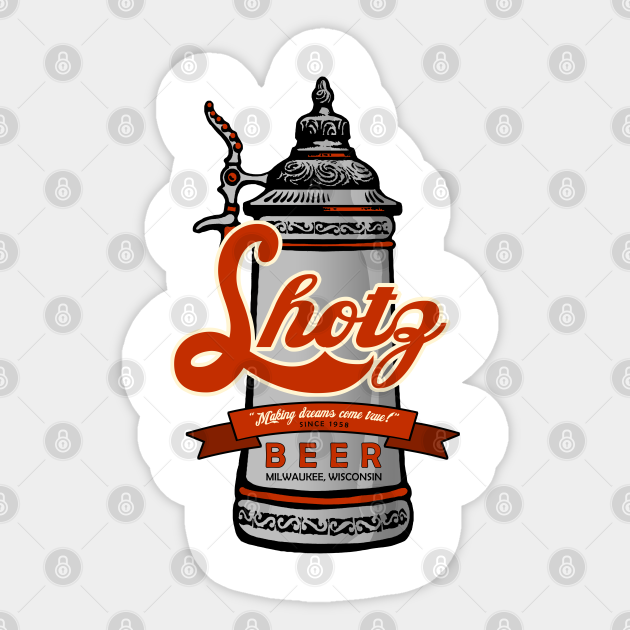 Shotz Beer - Laverne And Shirley - Sticker | TeePublic