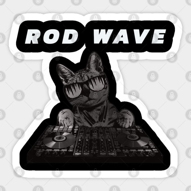 Rod Wave / Funny Cat Style - Rod Wave - Sticker | TeePublic