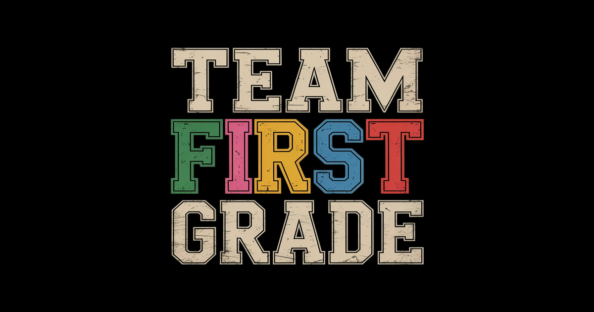 Team First Grade 1st Grade Boy Girl Student Teacher - Team First Grade ...