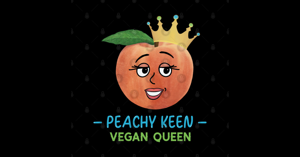 Peachy Keen Vegan Queen – cute cartoon peach - Cute Vegan - Posters and ...