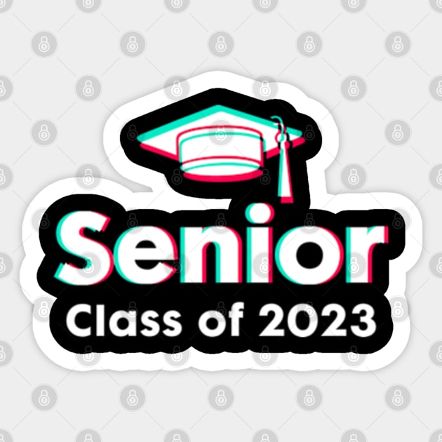Senior 2023. Class of 2023 Graduate. - Class Of 2023 - Sticker | TeePublic