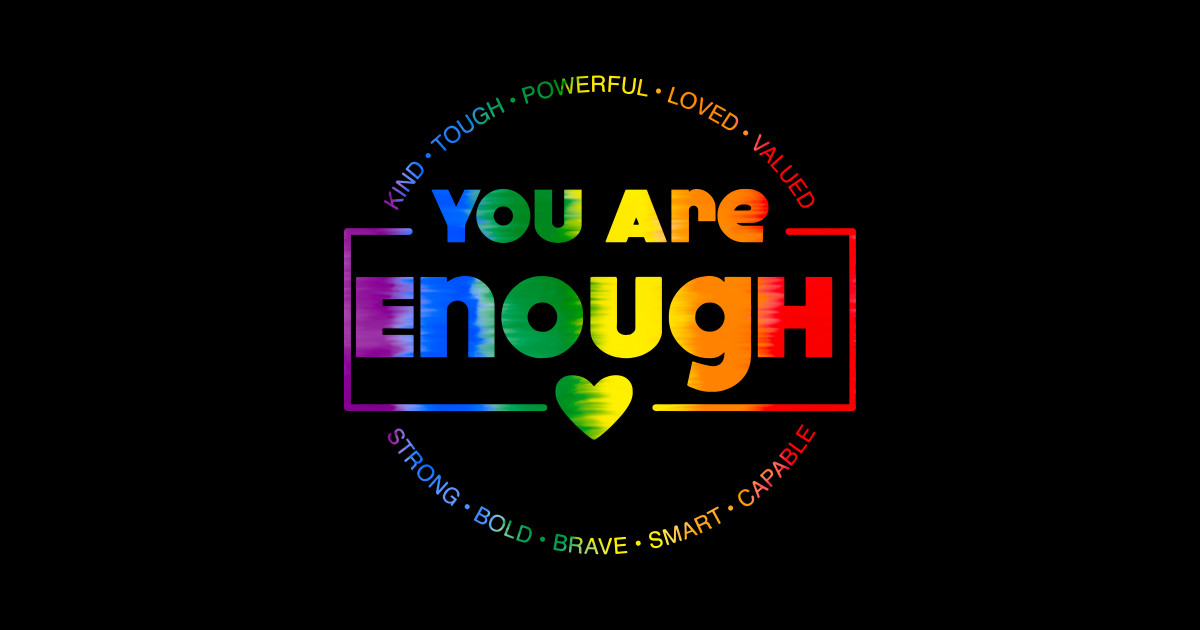 You Are Enough LGBT Pride Month Rainbow Gay Lesbian - Lgbt Pride ...