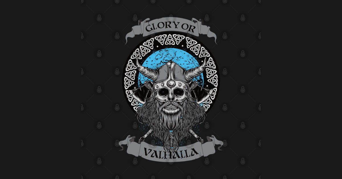 Glory or Valhalla - Viking - T-Shirt | TeePublic