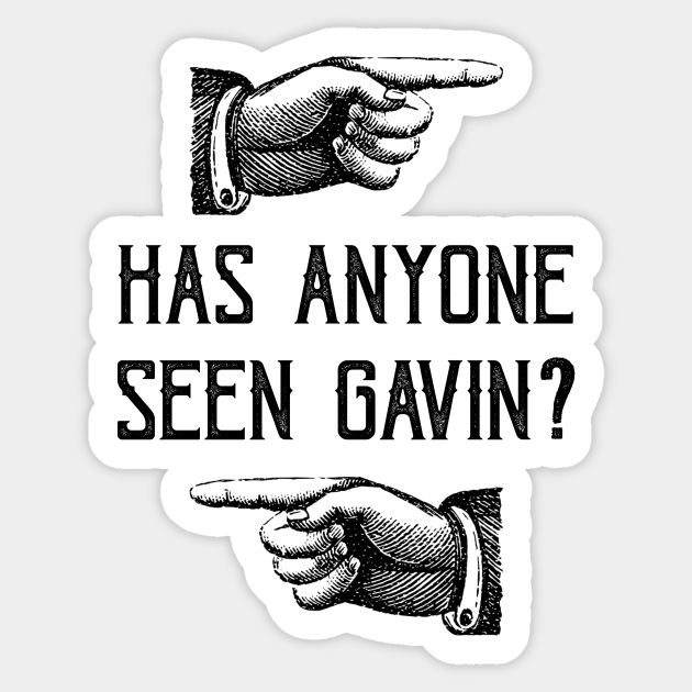 Has Anyone Seen Gavin? - Red Dead Redemption - Sticker | TeePublic