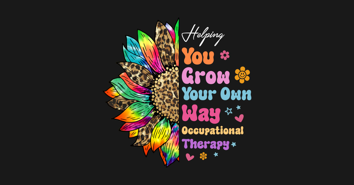 Helping You Grow Your Own Way Occupational Therapy - Occupational ...