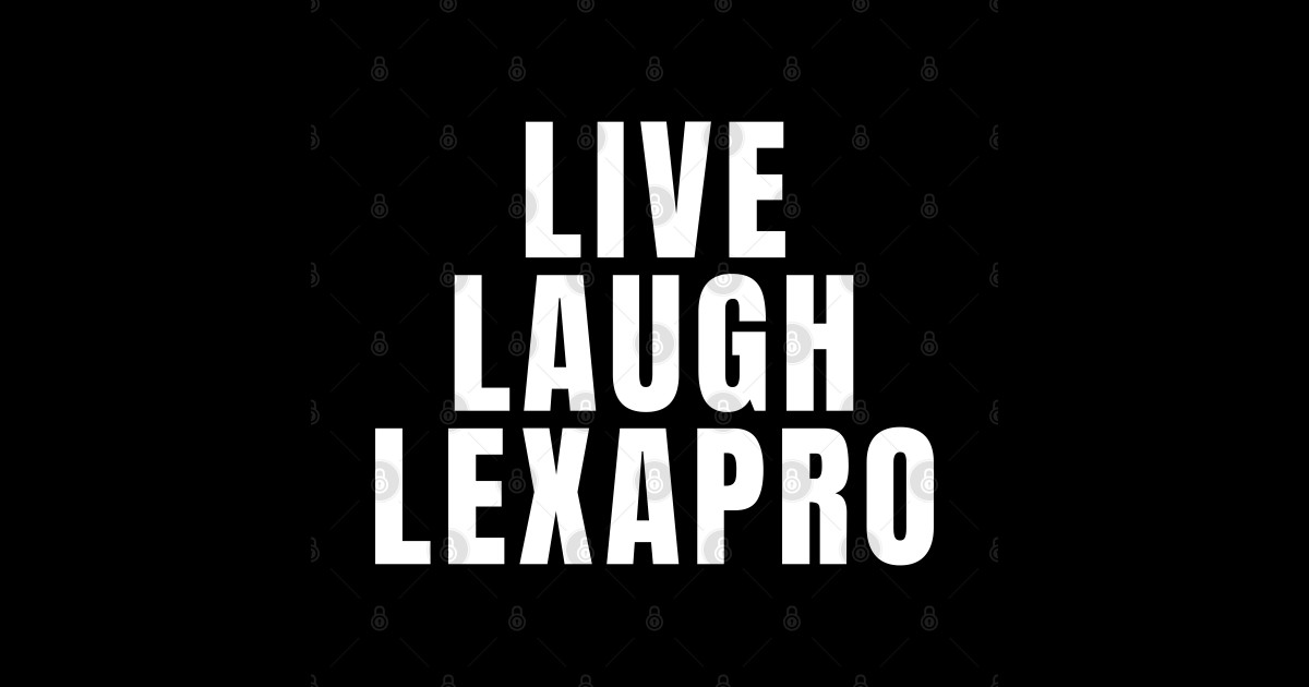 Live Laugh Lexapro - Antidepressant - Sticker | TeePublic