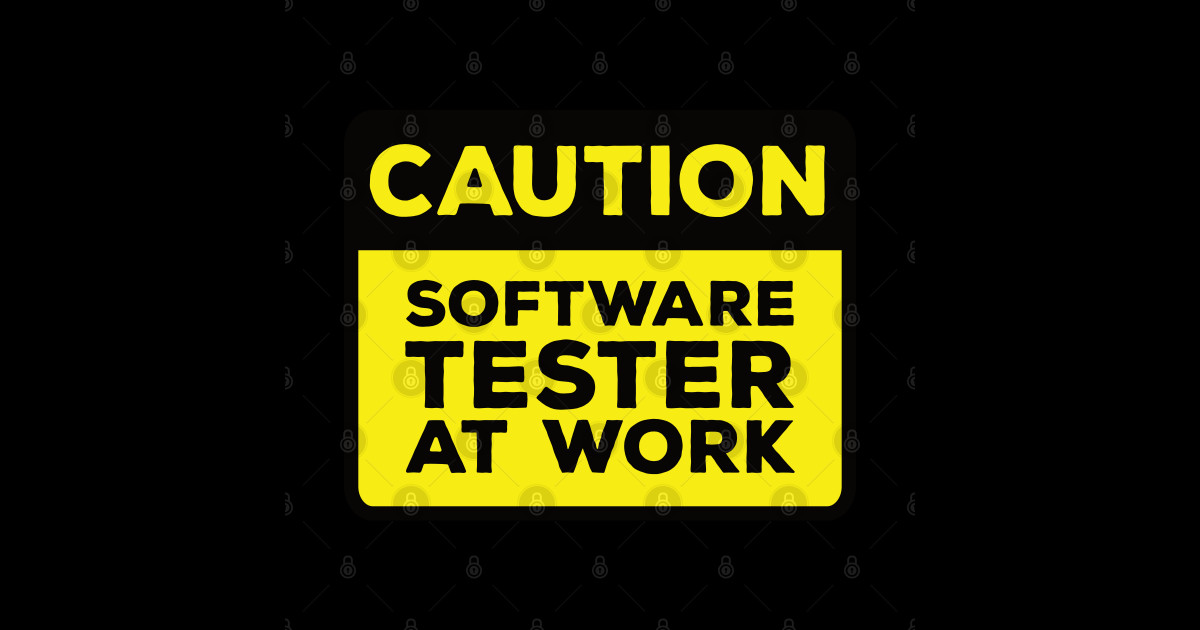 Funny Yellow Road Sign - Caution Software Tester at Work - Software ...