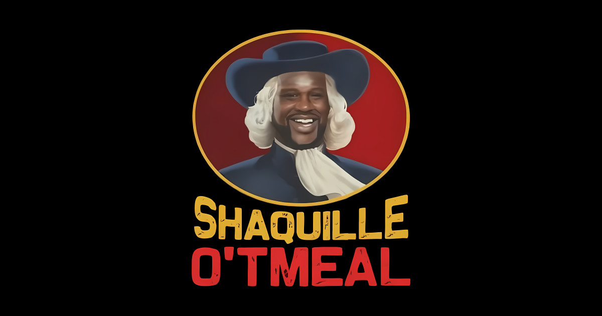 Shaquille O'tmeal - Funny - Shaquille Otmeal - Sticker | TeePublic