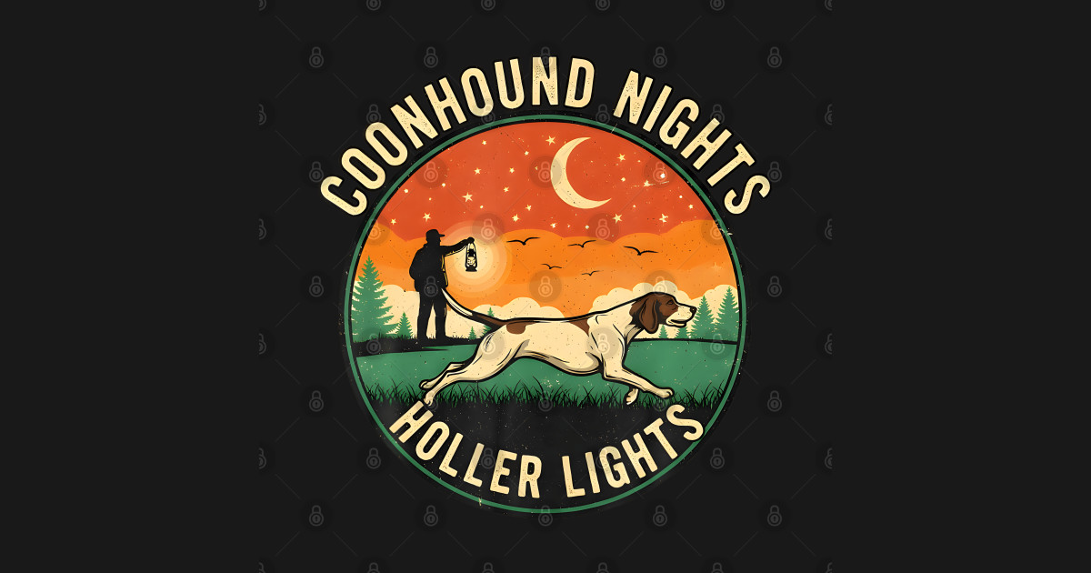 Hunting Houndhound Nights Holler Lights - Hound Dog Nights - T-Shirt ...