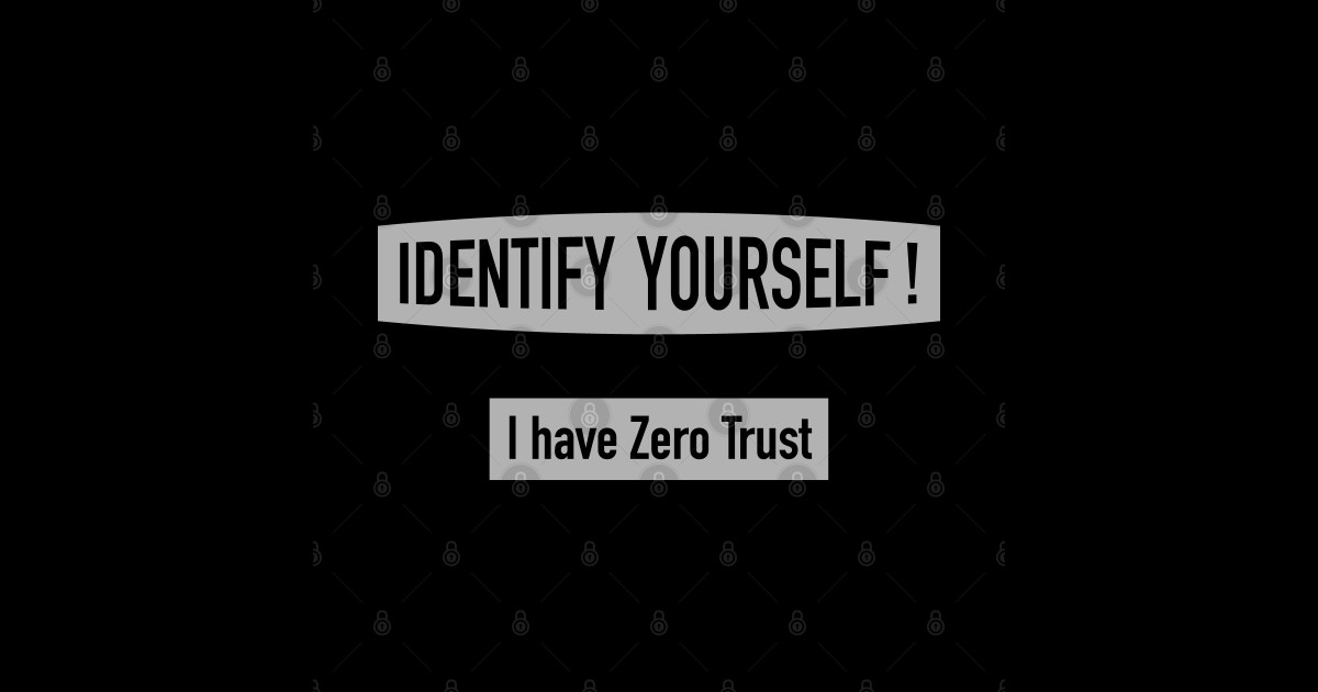 Identify Yourself - I Have Zero Trust - Cybersecurity Gift - Sticker ...