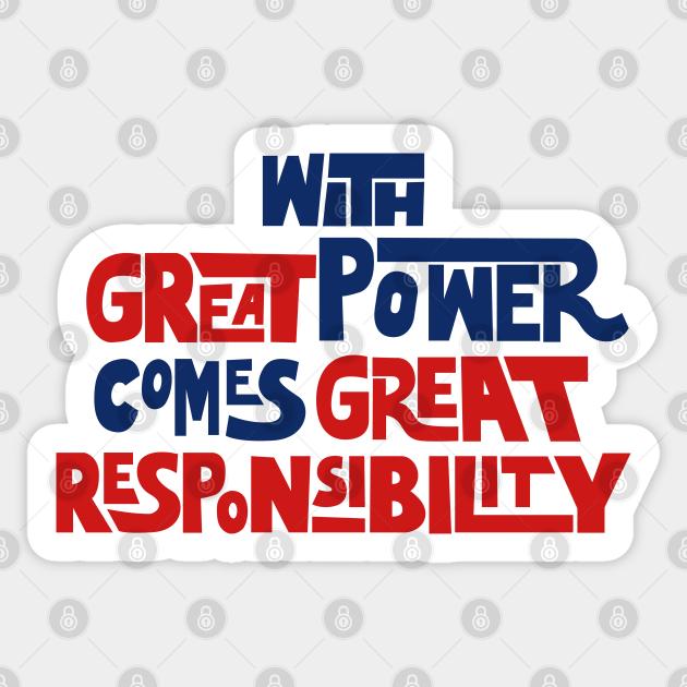With Great Power Comes Great Responsibility - Power - Sticker | TeePublic