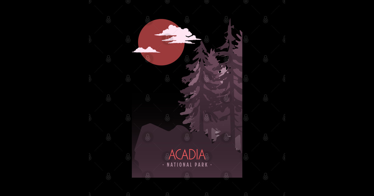Acadia national Park - Acadia National Park - Pin | TeePublic