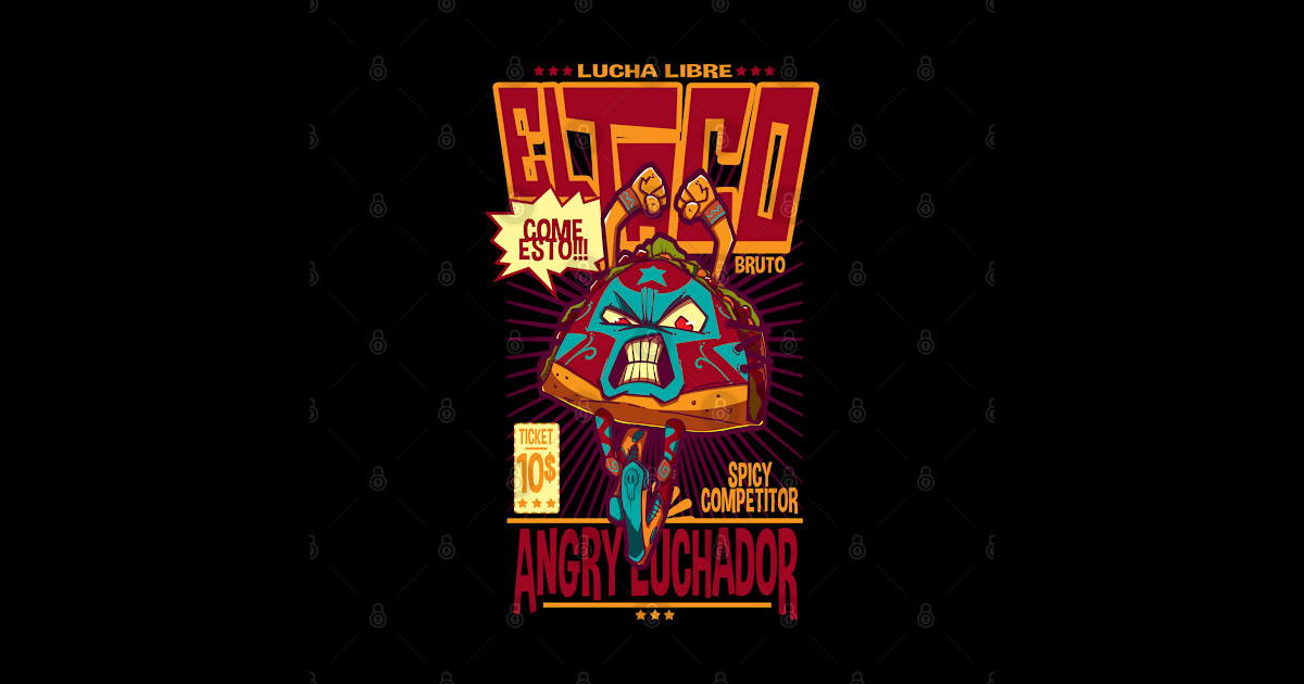 Angry Taco, EL TACO Angry Luchador - Taco - Posters and Art Prints ...