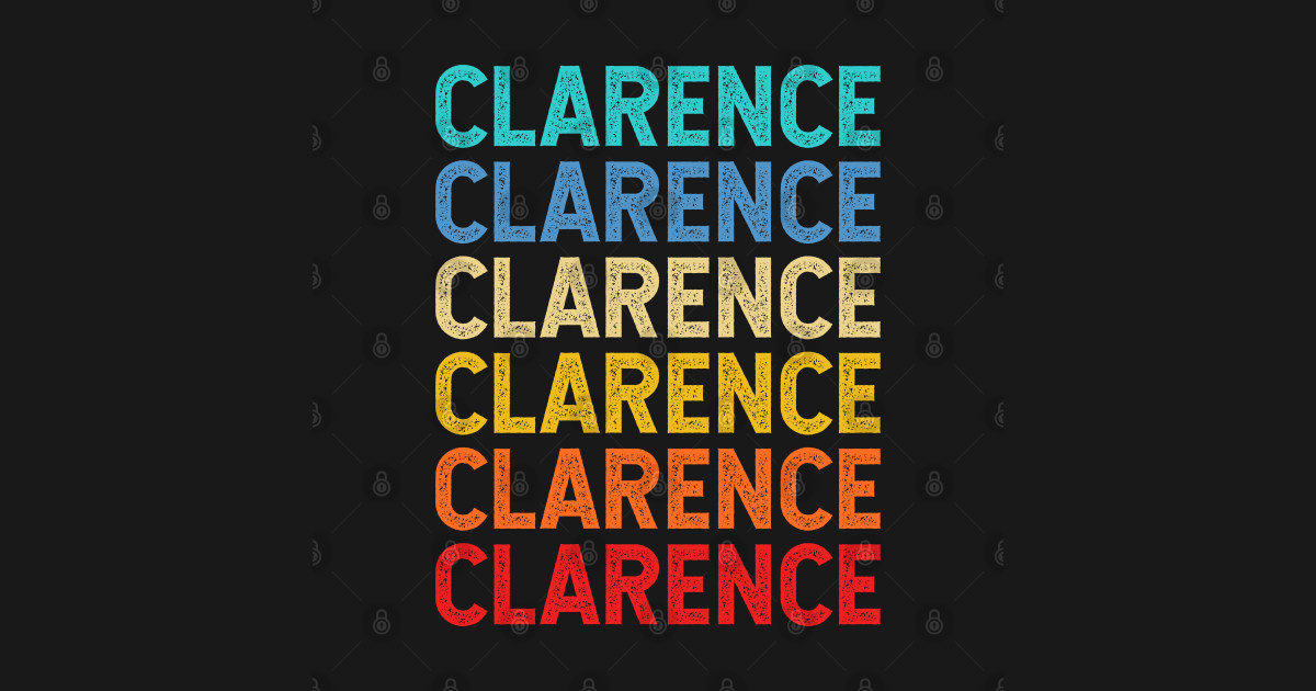 Clarence Name Vintage Retro Custom Gift Named Clarence - Clarence - T ...