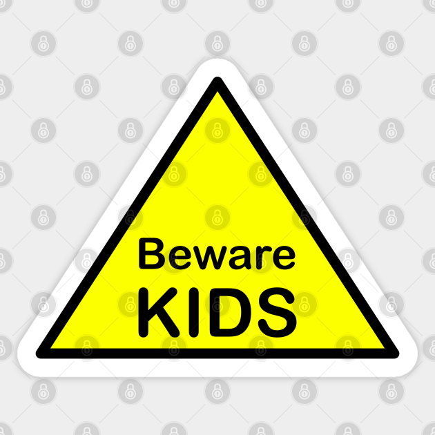 Beware kids - Beware - Sticker | TeePublic
