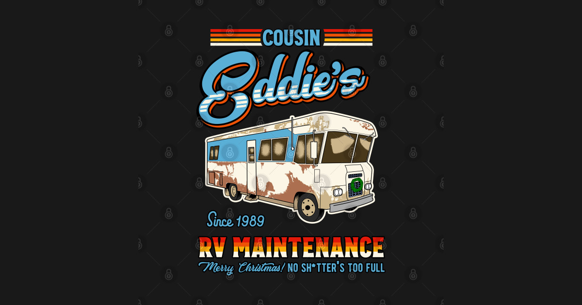 Cousin Eddie RV maintenance - Christmas Vacation - T-Shirt | TeePublic