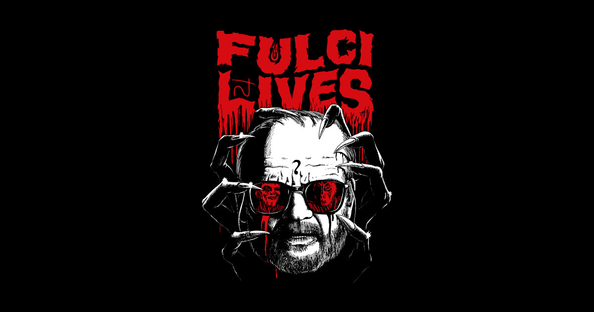 Fulci Lives - Horror - Sticker | TeePublic