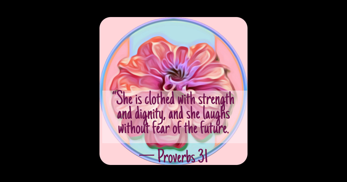 Proverbs 31 Floral Scripture Design - Proverbs 31 - Sticker | TeePublic
