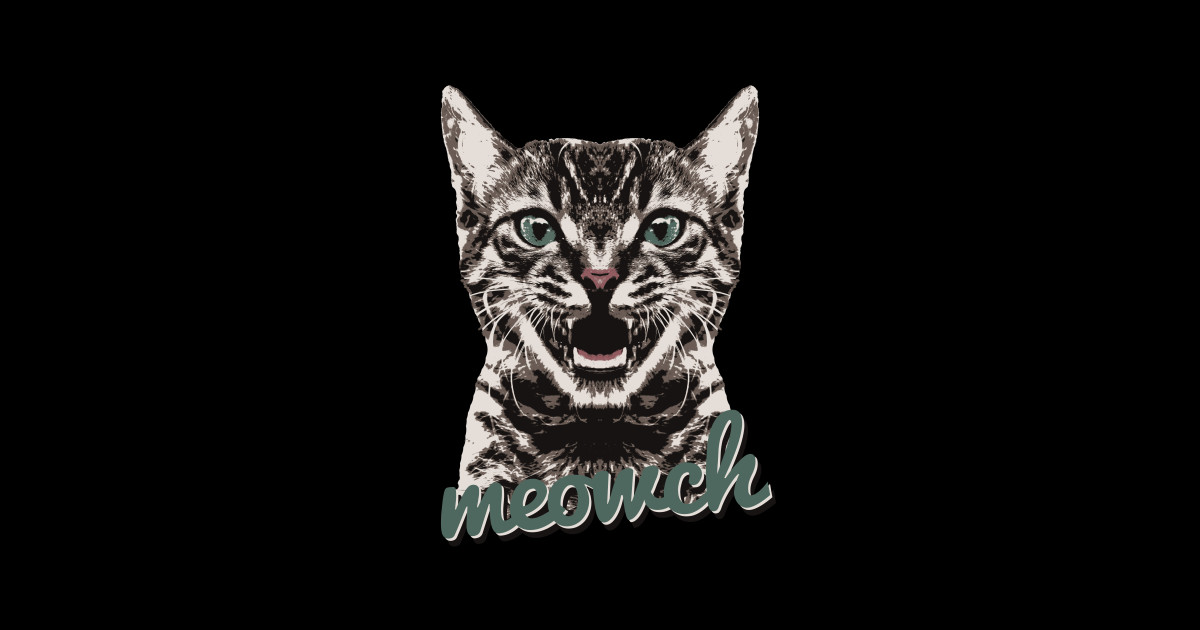 Meowch! - Cat - T-Shirt | TeePublic