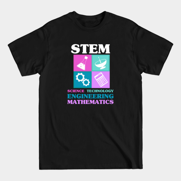 STEM Science Engineering - Stem - T-Shirt sold by Eric Carlson | SKU ...