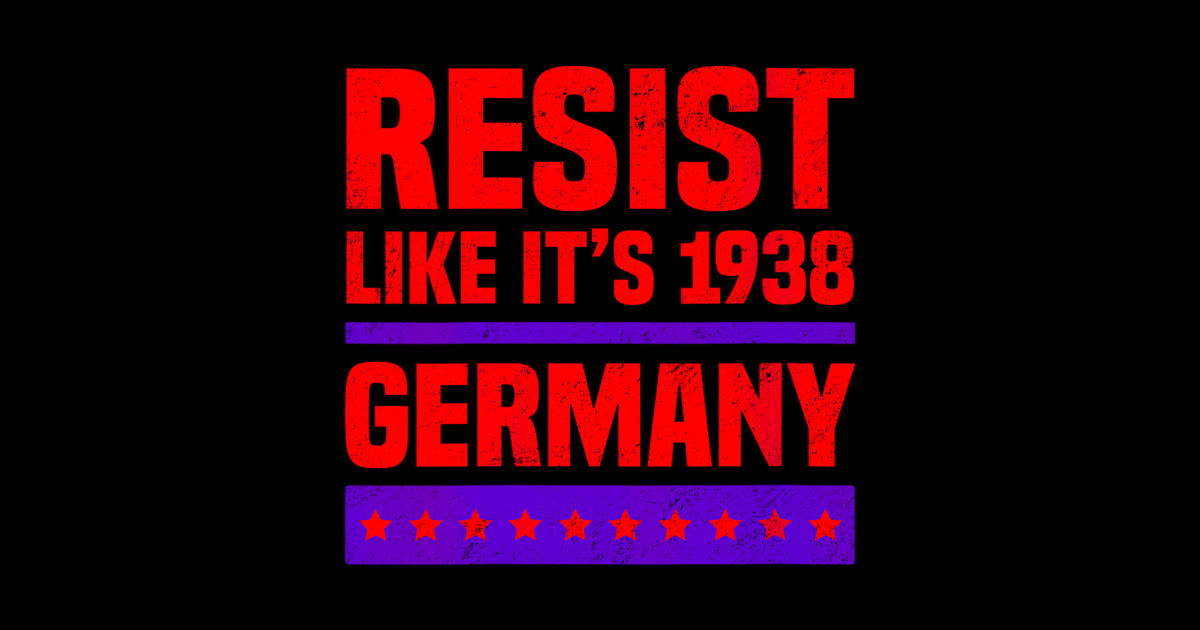 Resist Like It's 1938 Germany - Resist Like Its 1938 Germany - Sticker ...