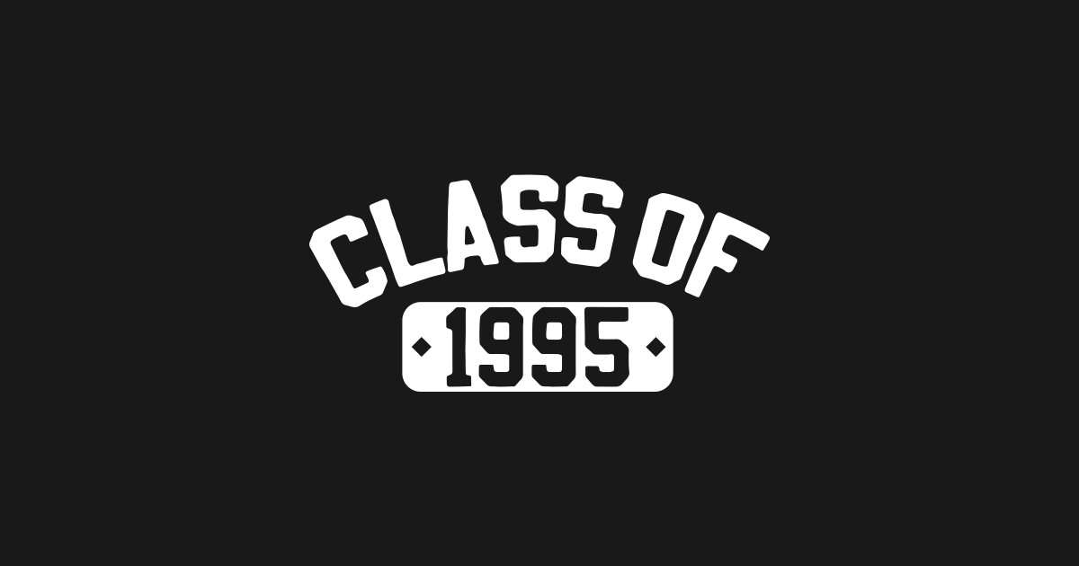 Class of 1995 25 Year Reunion - Class Of 1995 - T-Shirt | TeePublic