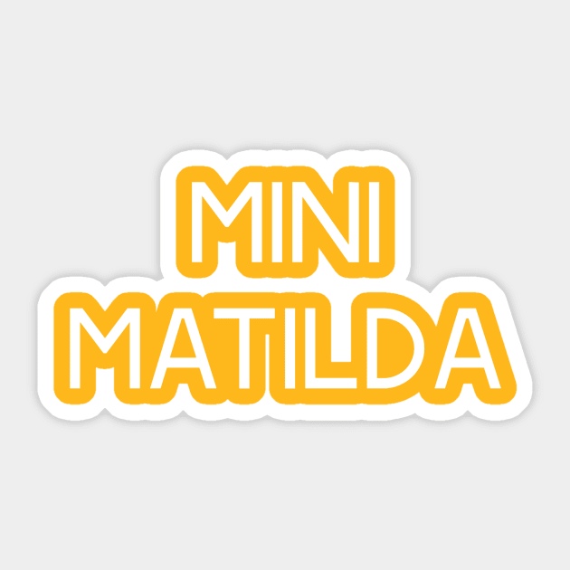 The Matildas - Mini Matilda (White text) - Matildas - Sticker | TeePublic