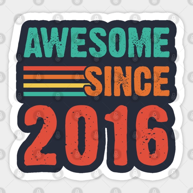 Vintage Awesome Since 2016 - Awesome Since 2016 - Sticker | TeePublic