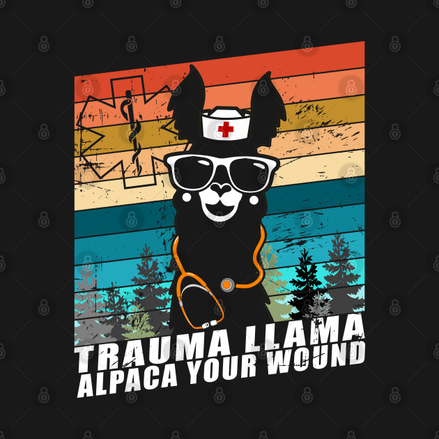 Trauma llama alpaca your wound nurse gift - Trauma Llama Alpaca Your ...