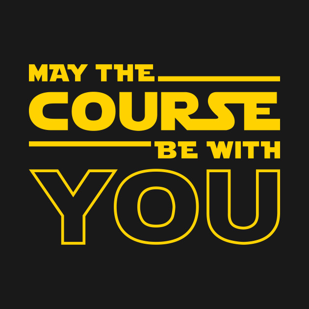 May The Course Be With You - Triathlon - T-Shirt | TeePublic May The Course Be With You - Triathlon - T-Shirt | TeePublic