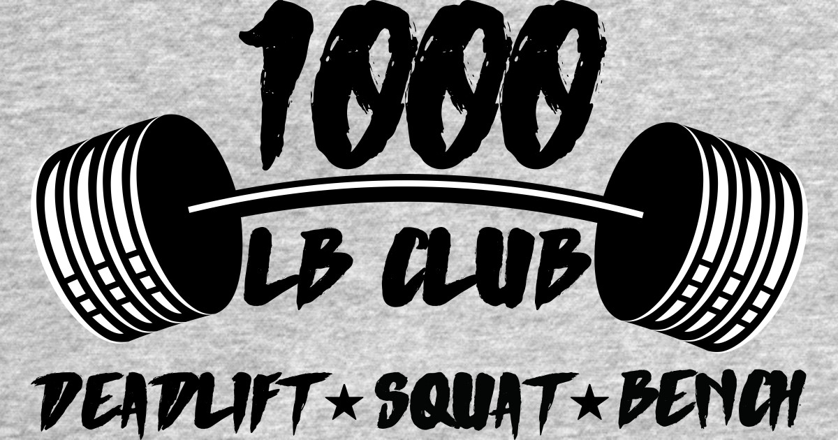 1000 LB Club Powerlifting - 1000 Lbs Club - T-Shirt | TeePublic