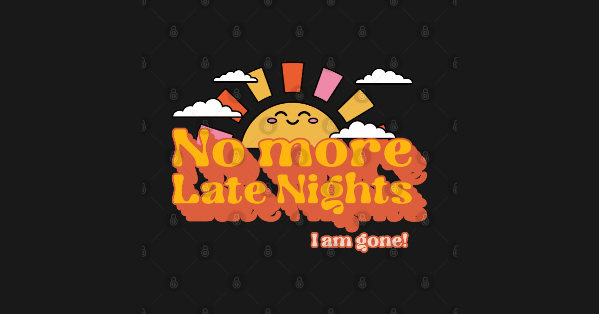 No More Late Nights University Graduation - University Graduation - T ...