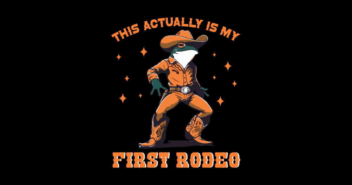This actually is my first rodeo Frog Cowboy Hat Western Gift For Men ...