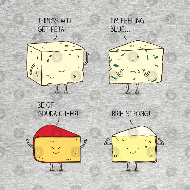 cheesy puns - Cheese - T-Shirt | TeePublic