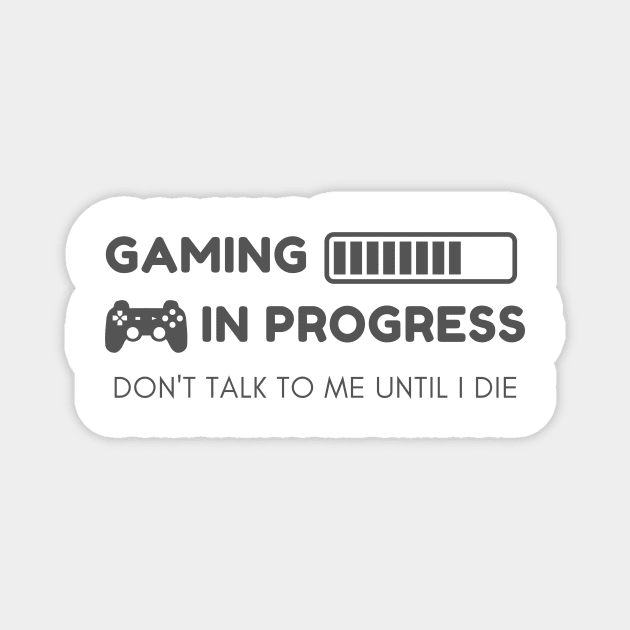 Gaming in process - do not disturb - Gaming Apparel - Magnet | TeePublic