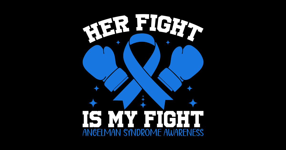 Angelman Syndrome Awareness Her Fight is My Fight - Angelman Syndrome ...
