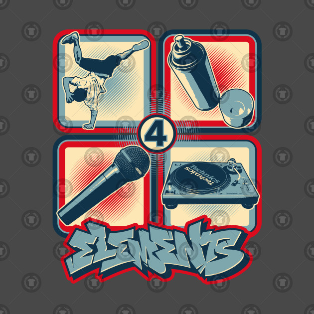 4 ELEMENTS of HIP HOP - Hip Hop - T-Shirt | TeePublic