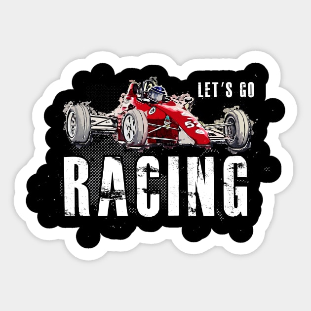 Let's Go Racing - Racing Car - Sticker | TeePublic