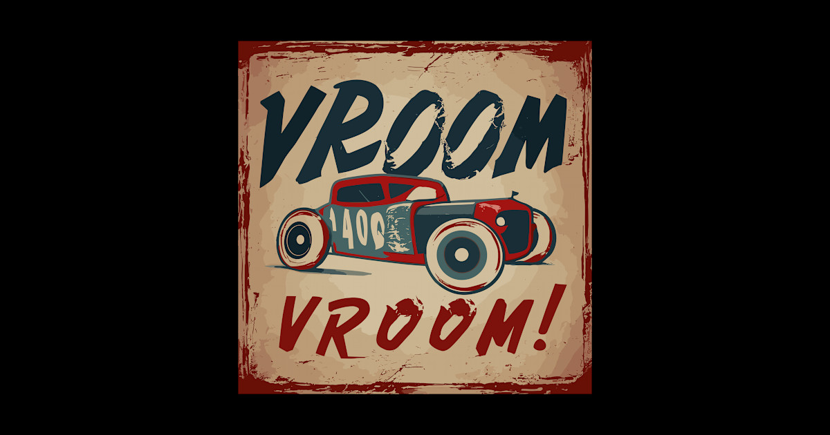 Vintage Sign hot Rod vroom - Vintage Car - Sticker | TeePublic