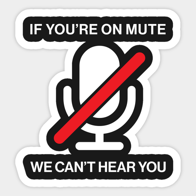 If You're on mute - Podcast Mute - Sticker | TeePublic