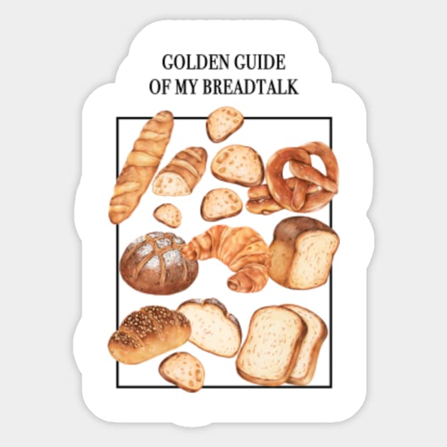 Type of Bread - Bread Baker - Sticker | TeePublic