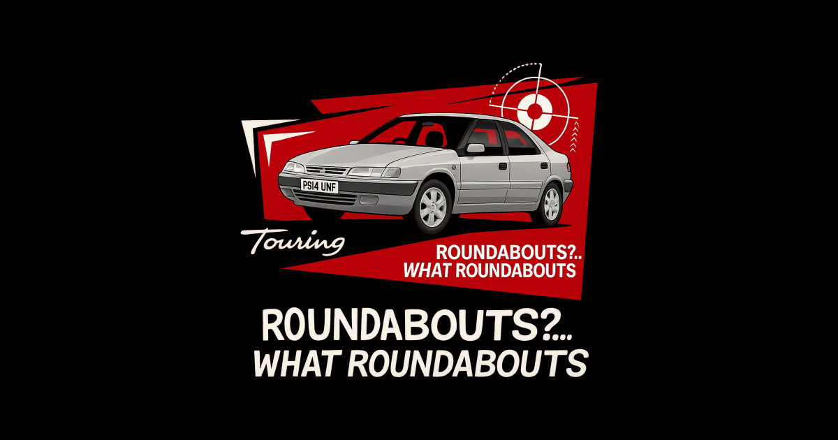 Xantia Activa MK2 – Roundabouts? What Roundabouts Touring Car Meme ...
