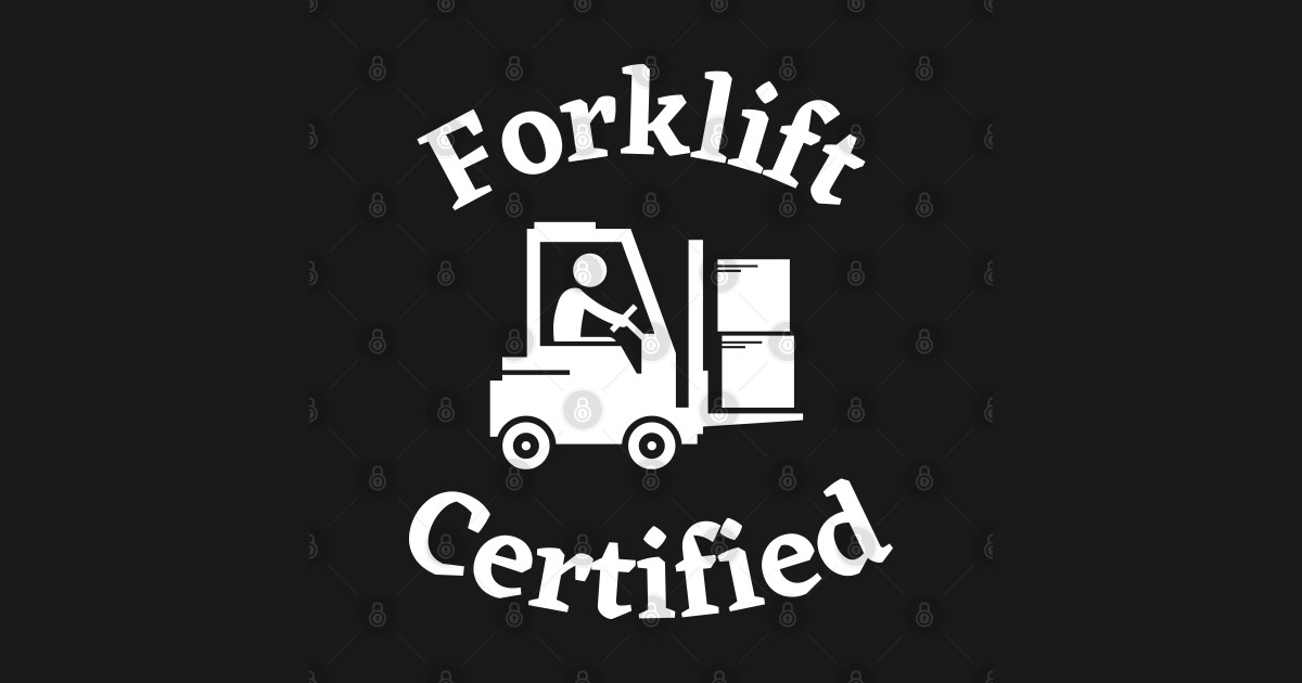 Forklift Certified Meme - Forklift Driver - T-Shirt | TeePublic