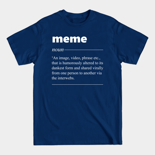 Meme Definition Hilarious - Meme Definition - T-Shirt Designed & Sold ...
