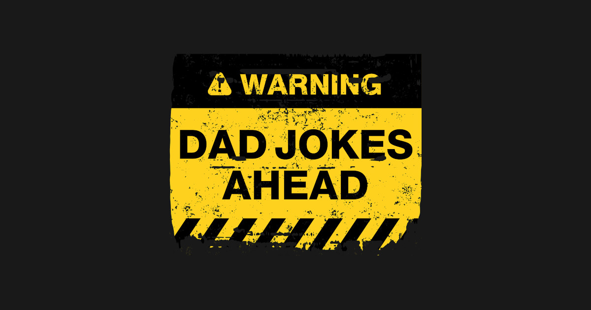 Warning - Dad jokes ahead - Fathers Day Presents - T-Shirt | TeePublic