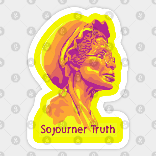Sojourner Truth Portrait and Quote - Sojourner Truth - Sticker | TeePublic